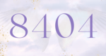 Seeing 8404? Here's What This Angel Number Means For You