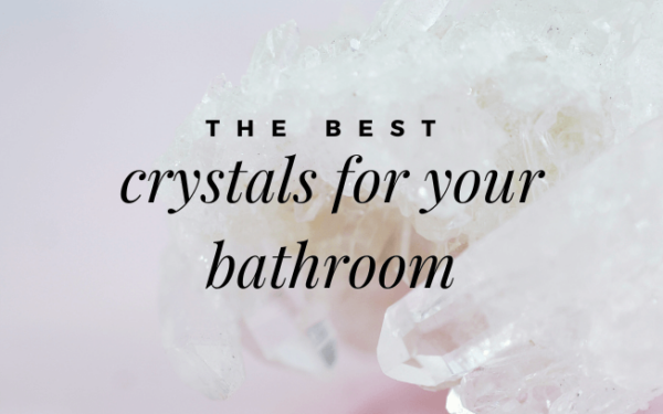 Unleash the Healing Energy of Crystals in Your Bathroom
