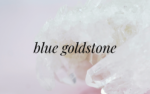 Blue Goldstone: Healing Properties & Benefits - Divine Twist