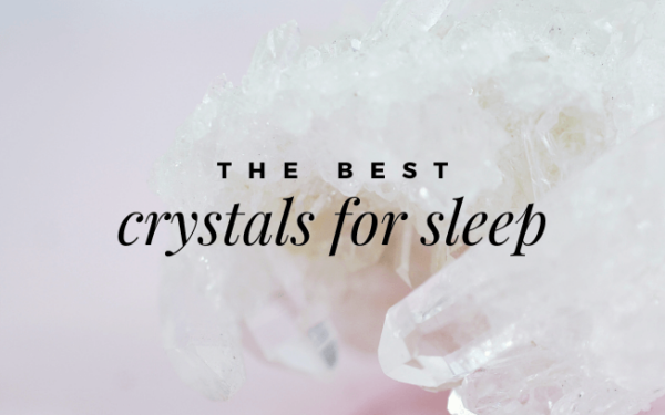 10 Magical Sleep Crystals to Help You Fall Asleep + Stay Asleep ...